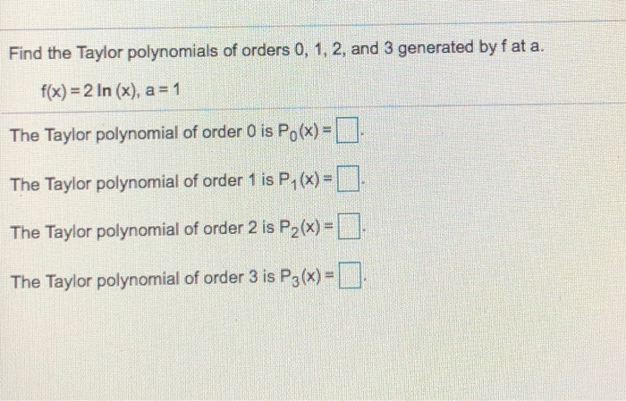 Solved Find the Taylor polynomials of orders 0, 1, 2, and 3 | Chegg.com