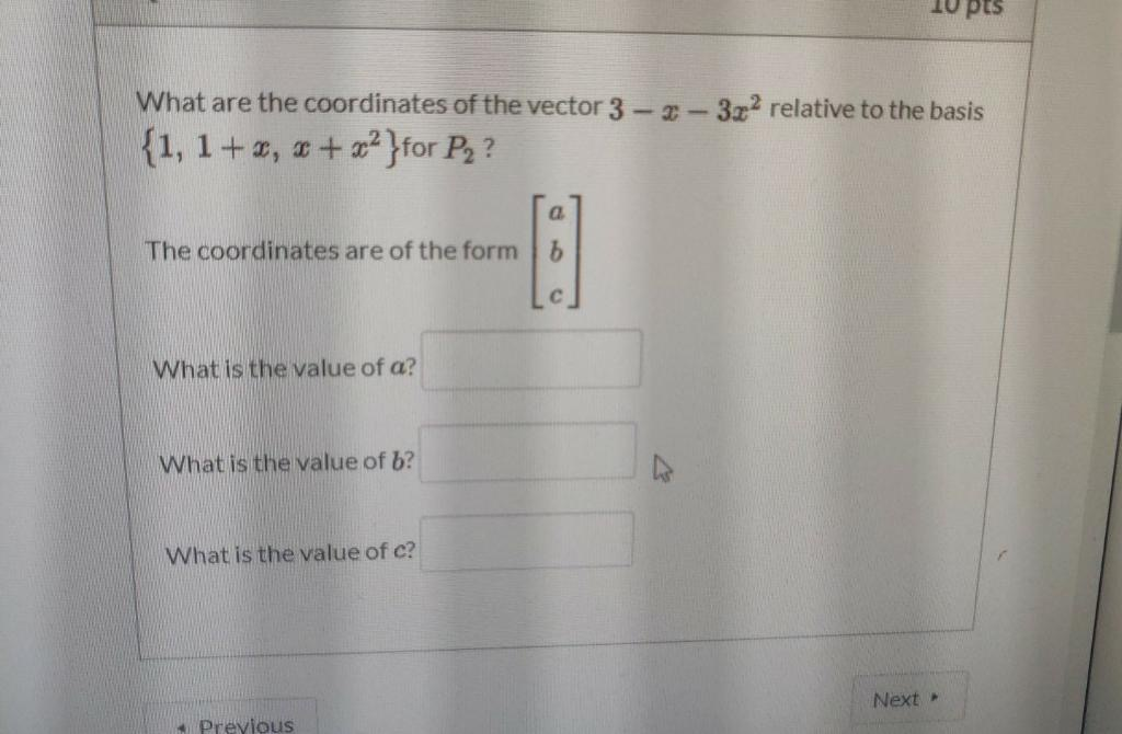 Solved 10 pts What are the coordinates of the vector 3 - 2 - | Chegg.com