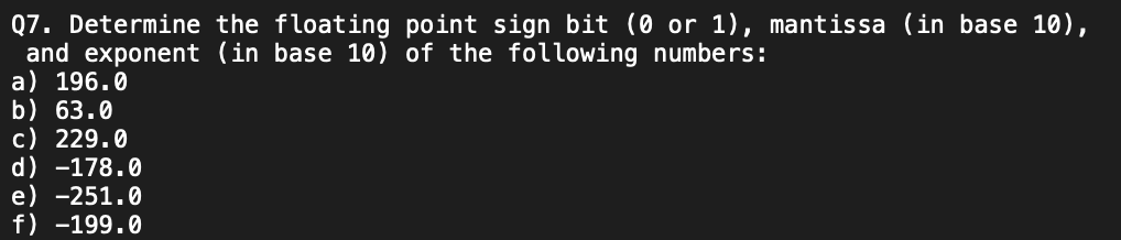 Solved Q7. Determine the floating point sign bit ( 0 or 1 ), | Chegg.com
