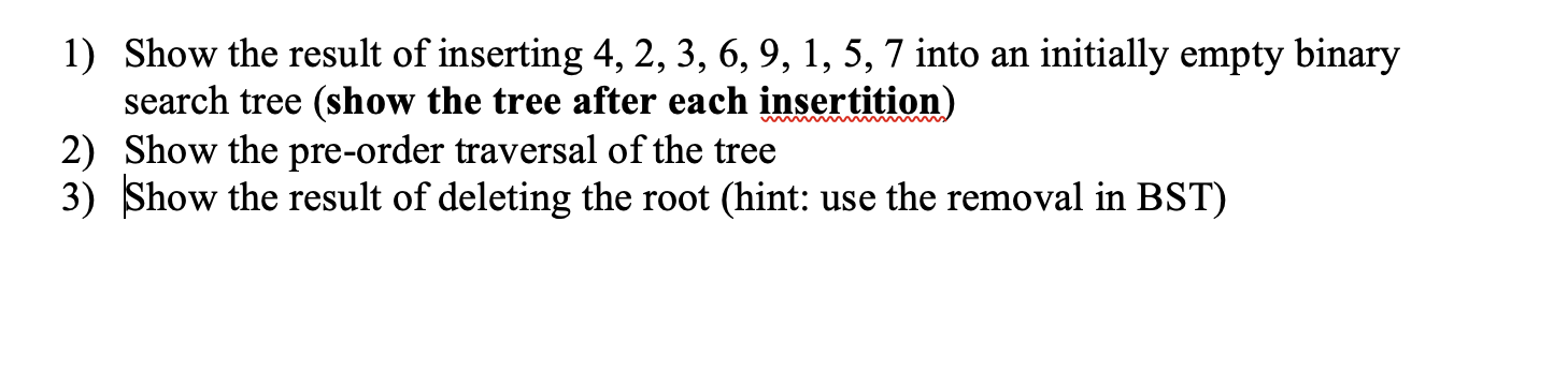 Solved 1) Show the result of inserting 4, 2, 3, 6, 9, 1, 5, | Chegg.com