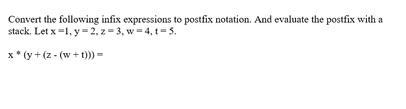 Solved Convert the following infix expressions to postfix | Chegg.com