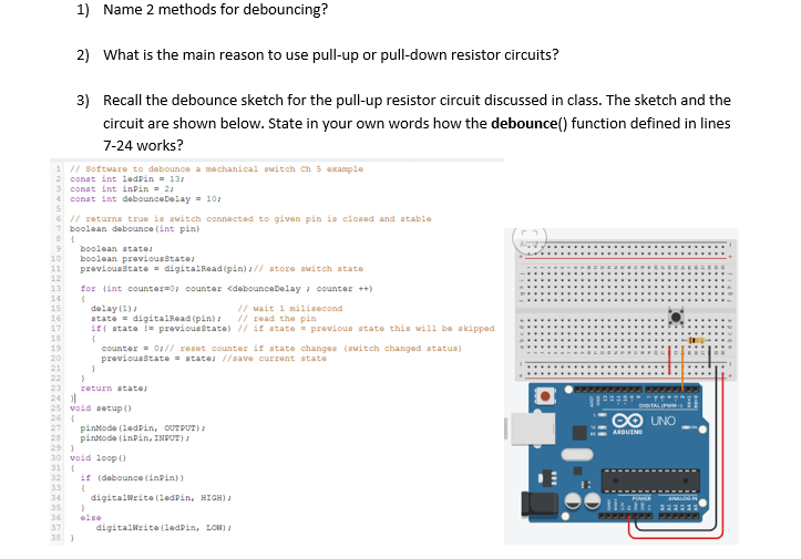 Solved 1) Name 2 methods for debouncing? 2) What is the main | Chegg.com