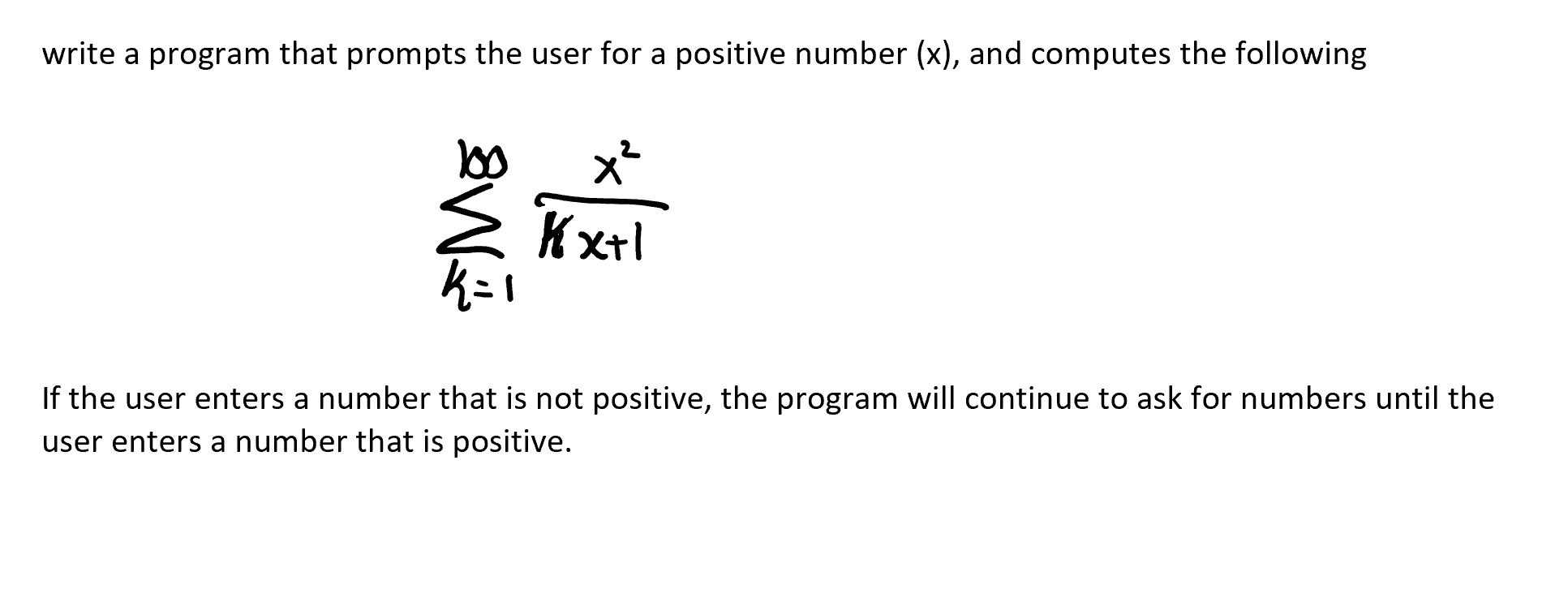 Solved write a program that prompts the user for a positive | Chegg.com