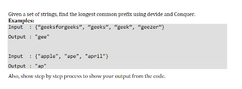 Solved Given a set of strings, find the longest common | Chegg.com