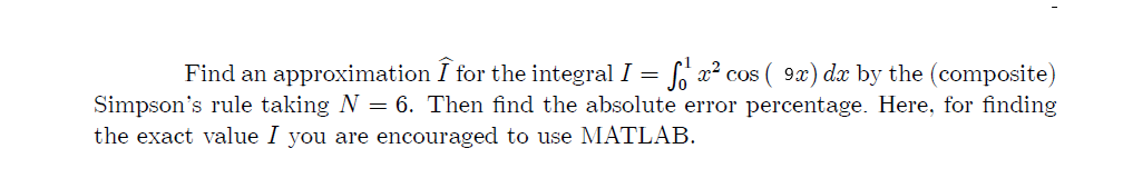 Solved Find an approximation I for the integral I = So x2 | Chegg.com