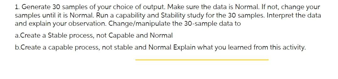 Solved 1. Generate 30 samples of your choice of output. Make | Chegg.com
