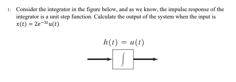 Solved 1- Consider the integrator in the figure below, and | Chegg.com