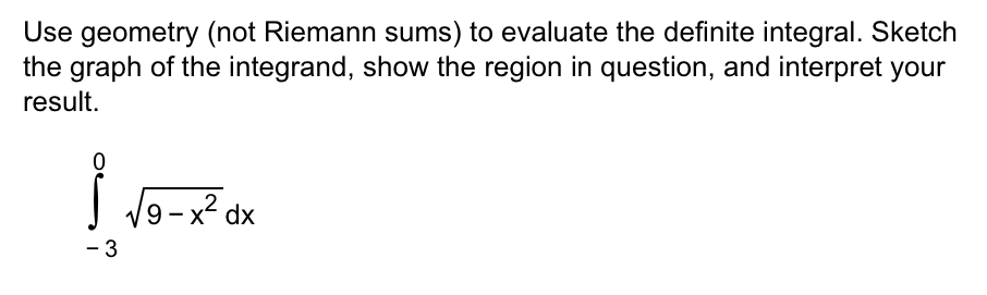 Solved Use geometry (not Riemann sums) ﻿to evaluate the | Chegg.com