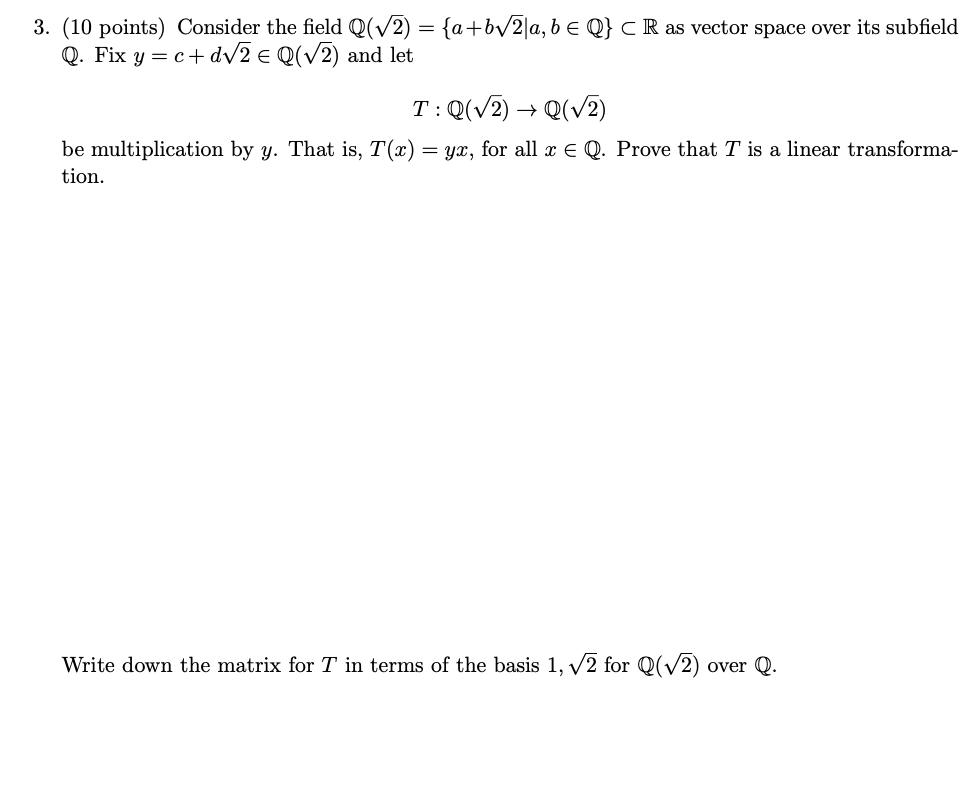 Solved 3. (10 points) Consider the field Q(V2) = {a+bV2|a, b | Chegg.com