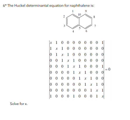 Solved 6* The Huckel determinantal equation for naphthalene | Chegg.com