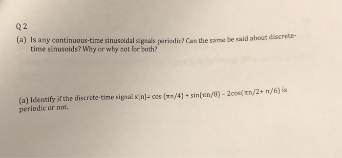 Solved Q2 A Is Any Continuous Time Sinusoidal Signals 