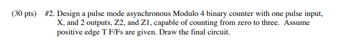 (30 pts) #2. Design a pulse mode asynchronous Modulo | Chegg.com