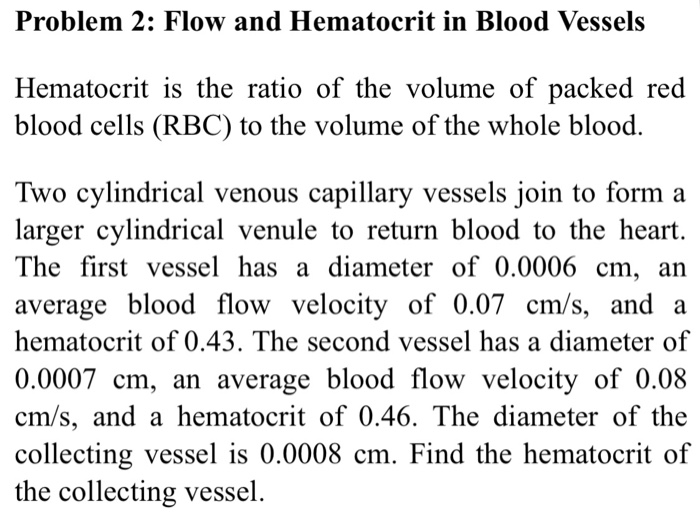 Solved Problem 2: Flow and Hematocrit in Blood Vessels | Chegg.com