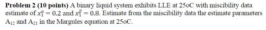 Solved Problem 2 (10 points) A binary liquid system exhibits | Chegg.com