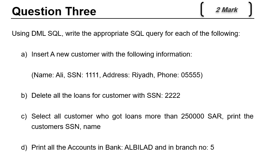 Solved Question Three 2 Mark Using DML SQL, write the | Chegg.com