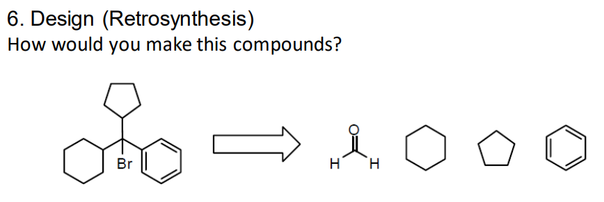 Solved 6. ﻿Design (Retrosynthesis)How would you make this | Chegg.com