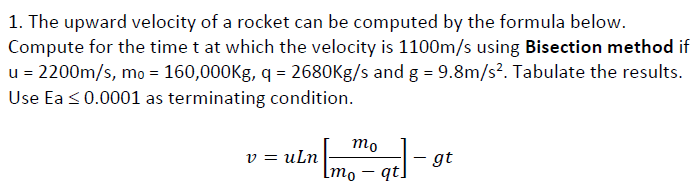 Solved 1. The upward velocity of a rocket can be computed by | Chegg.com