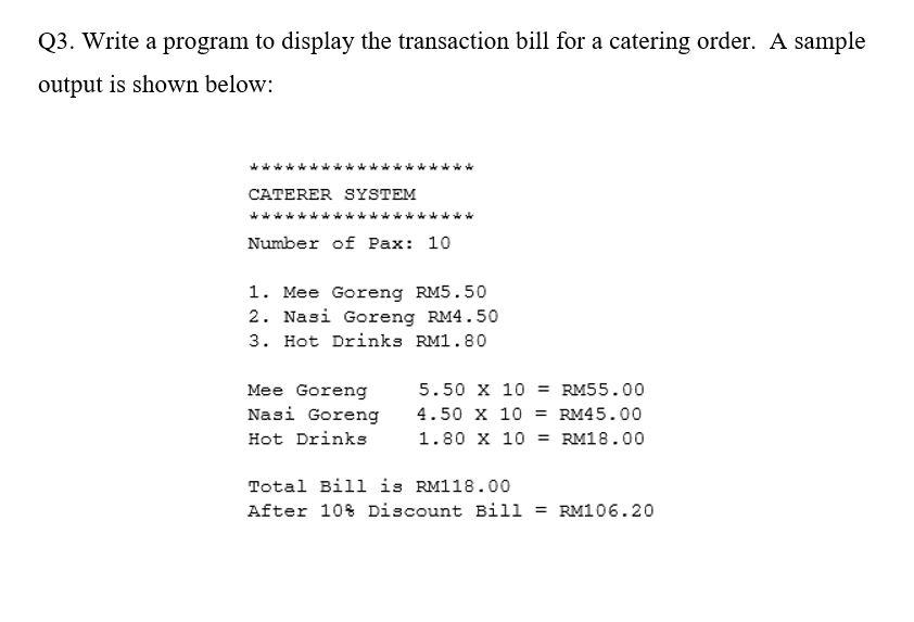 Solved Q3. Write a program to display the transaction bill | Chegg.com