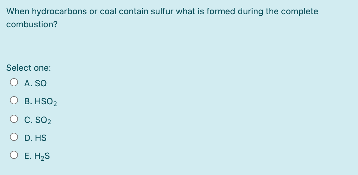 Solved When hydrocarbons or coal contain sulfur what is | Chegg.com