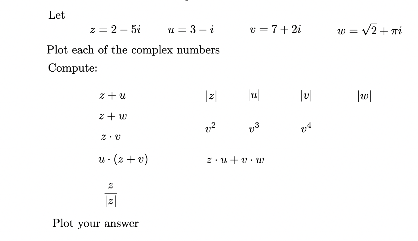 Let z=2−5iu=3−iv=7+2iw=2+πi Plot each of the complex | Chegg.com