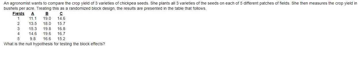 Solved An agronomist wants to compare the crop yield of 3 | Chegg.com