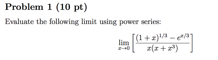 Solved Problem 1 (10 pt) Evaluate the following limit using | Chegg.com