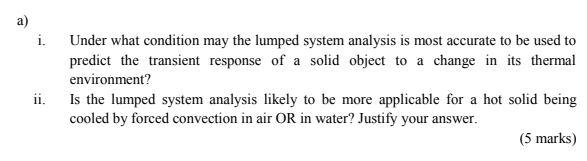 Solved a) i. Under what condition may the lumped system | Chegg.com