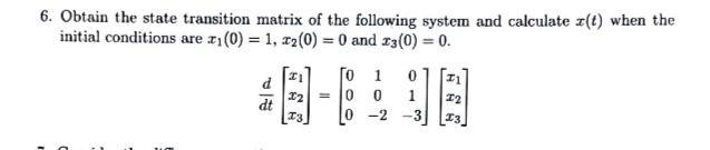 Solved 6. Obtain the state transition matrix of the | Chegg.com