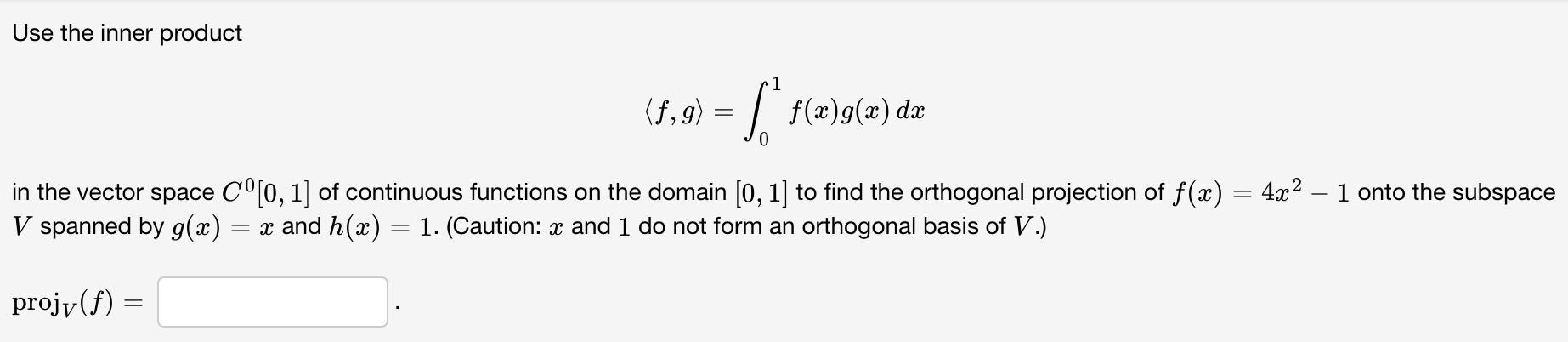 Solved Use the inner product f,g =∫01f(x)g(x)dx in the | Chegg.com