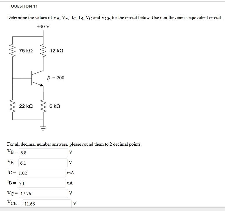 Solved QUESTION 11 Determine the values of VB, VE, IC. IB. | Chegg.com