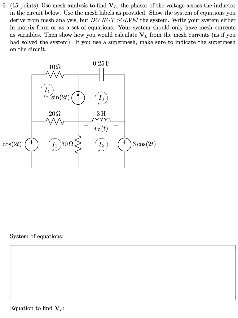 Solved 6. (15 points) Use mesh analysis to find VL, the | Chegg.com