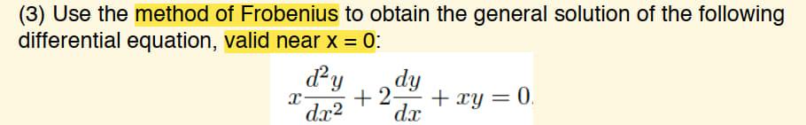 Solved (3) Use the method of Frobenius to obtain the general | Chegg.com