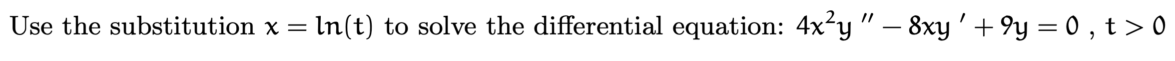 Solved Use the substitution x=ln(t) to solve the | Chegg.com