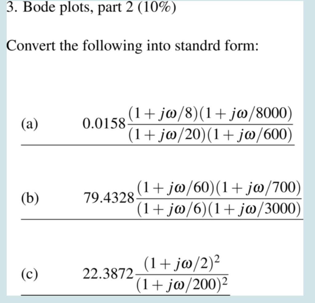 Solved 3. Bode plots, part 2 (10%) Convert the following | Chegg.com