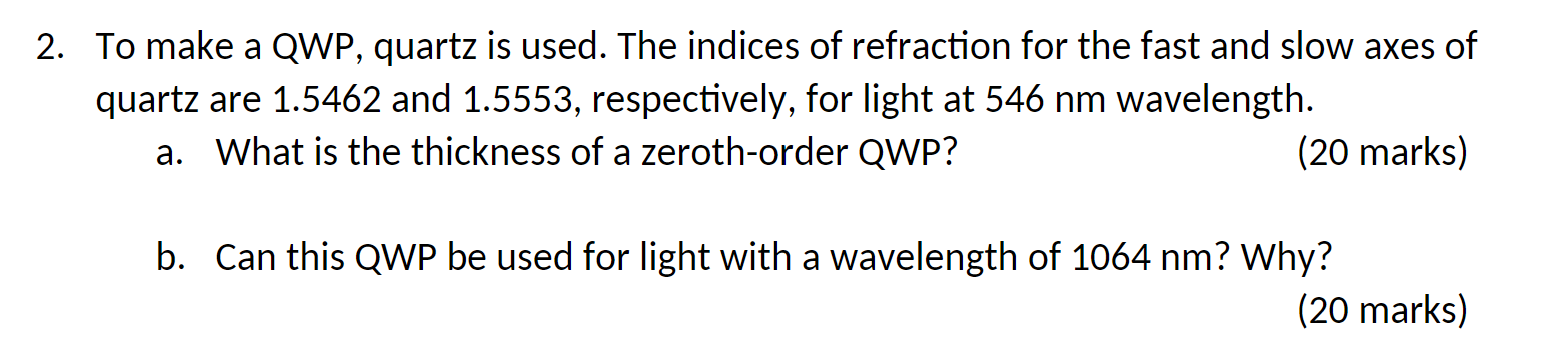 Solved 2. To make a QWP, quartz is used. The indices of | Chegg.com