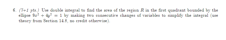 Solved 6. ( 7+1 pts.) Use double integral to find the area | Chegg.com