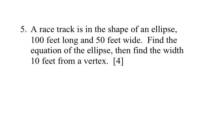 Solved 5. A race track is in the shape of an ellipse, 100 | Chegg.com