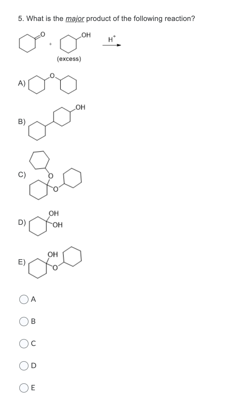 Solved 5. What is the major product of the following | Chegg.com