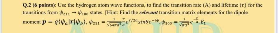 Solved Q.2 (6 points): Use the hydrogen atom wave functions, | Chegg.com