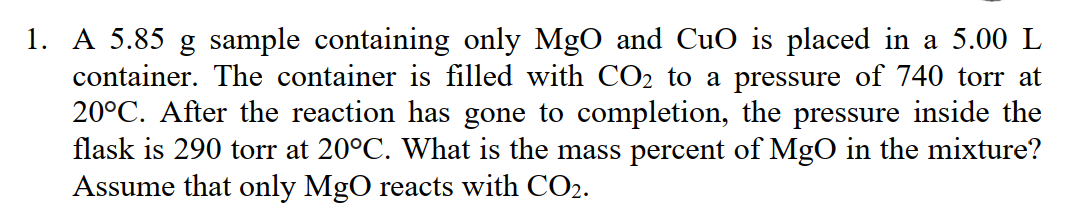 Solved A 5.85 g sample containing only MgO and CuO is placed | Chegg.com