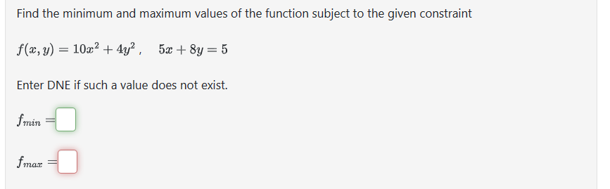 Solved Find the minimum and maximum values of the function | Chegg.com