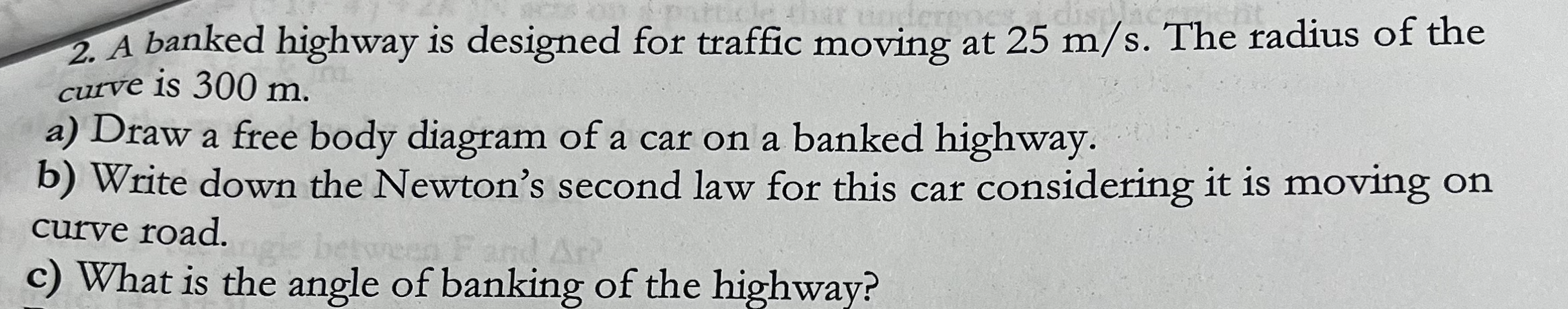 Solved 2. A banked highway is designed for traffic moving at | Chegg.com