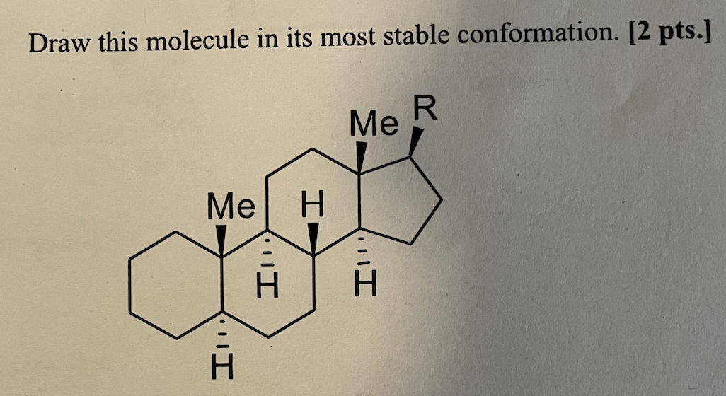 Solved Draw this molecule in its most stable conformation. | Chegg.com