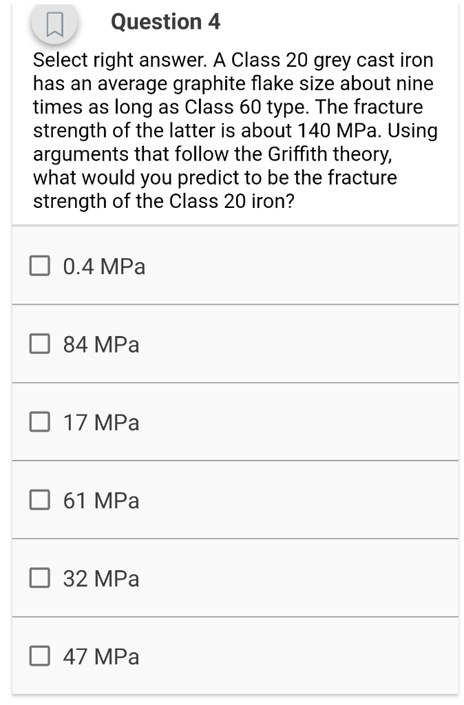 Solved Question 4 Select right answer. A Class 20 grey cast | Chegg.com