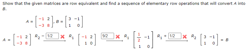 Solved Show that the given matrices are row equivalent and | Chegg.com