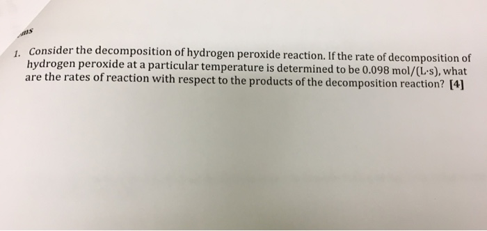 Solved nsider the decomposition of hydrogen peroxide | Chegg.com