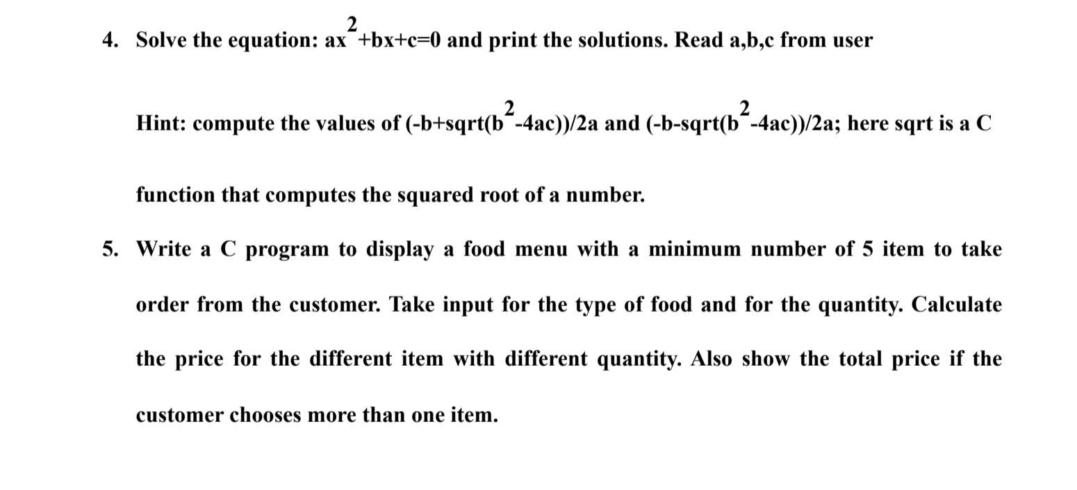 Solved 2 4. Solve the equation: ax +bx+c=0 and print the | Chegg.com