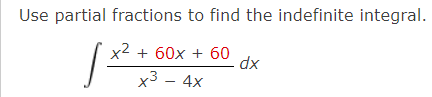 Solved Use partial fractions to find the indefinite | Chegg.com