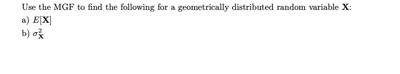 Solved Use the MGF to find the following for a geometrically | Chegg.com