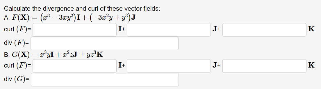 Solved Calculate the divergence and curl of these vector | Chegg.com